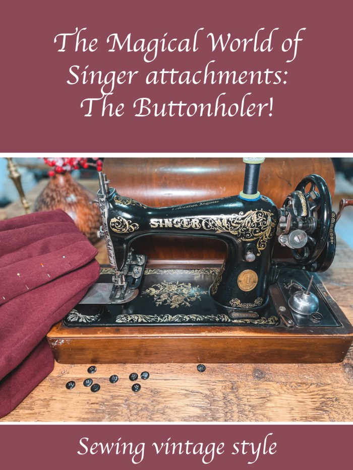 The Magical World of Singer attachments: The buttonholer! | Beautiful ...